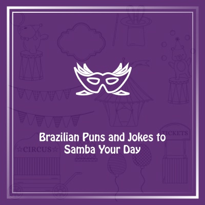 Carnival of Laughs: Brazilian Puns and Jokes to Samba Your Day - Punopolis