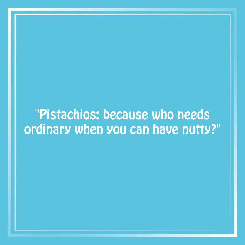 Going Nuts: The Ultimate Pistachio Puns Collection - Punopolis