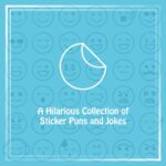 Sticky Situations: A Hilarious Collection of Sticker Puns and Jokes ...